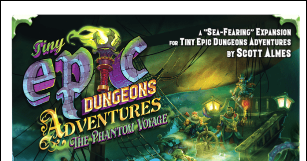 Tiny Epic Dungeons Adventures: The Phantom Voyage | Board Game ...