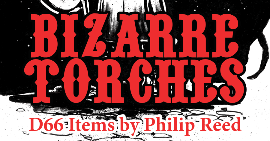 Bizarre Torches - D66 Items | RPG Item | RPGGeek