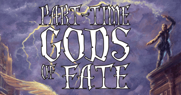 Part-Time Gods of Fate | RPG Item | RPGGeek