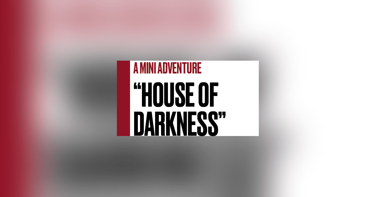 A Mini Adventure: "House of Darkness" | RPG Item | RPGGeek