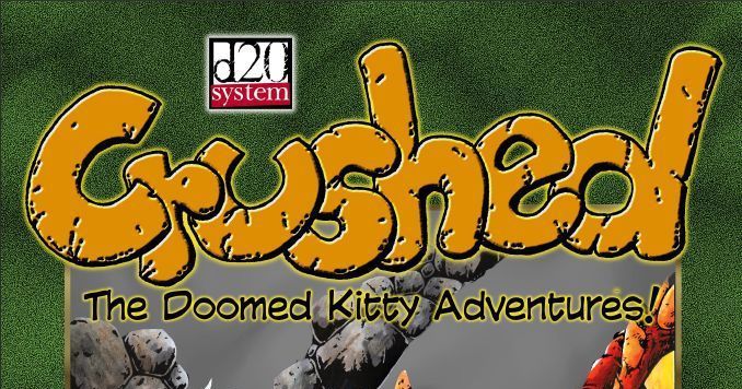 Crushed: The Doomed Kitty Adventures! | RPG Item | RPGGeek