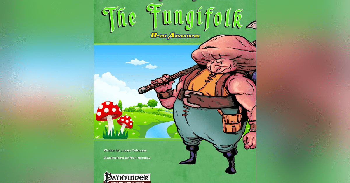 8-Bit Adventures: Fungal Kingdom: The Fungifolk (PF1) | RPG Item | RPGGeek