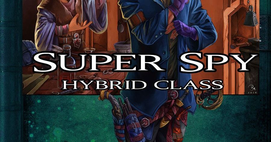 Super Spy Hybrid Class | RPG Item | RPGGeek