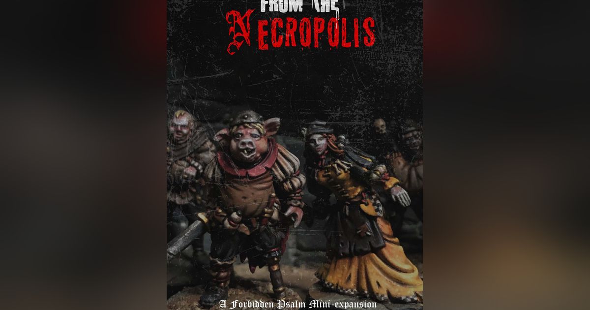 Forbidden Psalm: They Came from the Necropolis | Board Game | BoardGameGeek