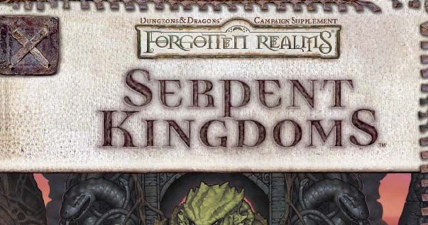 Serpent Kingdoms | RPG Item | RPGGeek