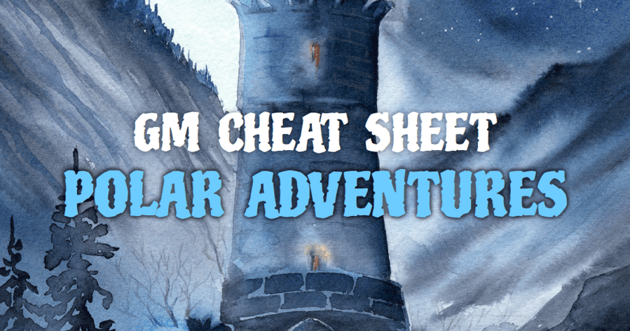 GM Cheat Sheet: Polar Adventures | RPG Item | RPGGeek