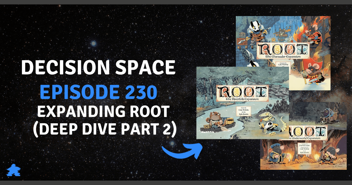 Decision Space Podcast #230 | Expanding Root (Deep Dive Part 2) | Decision Space