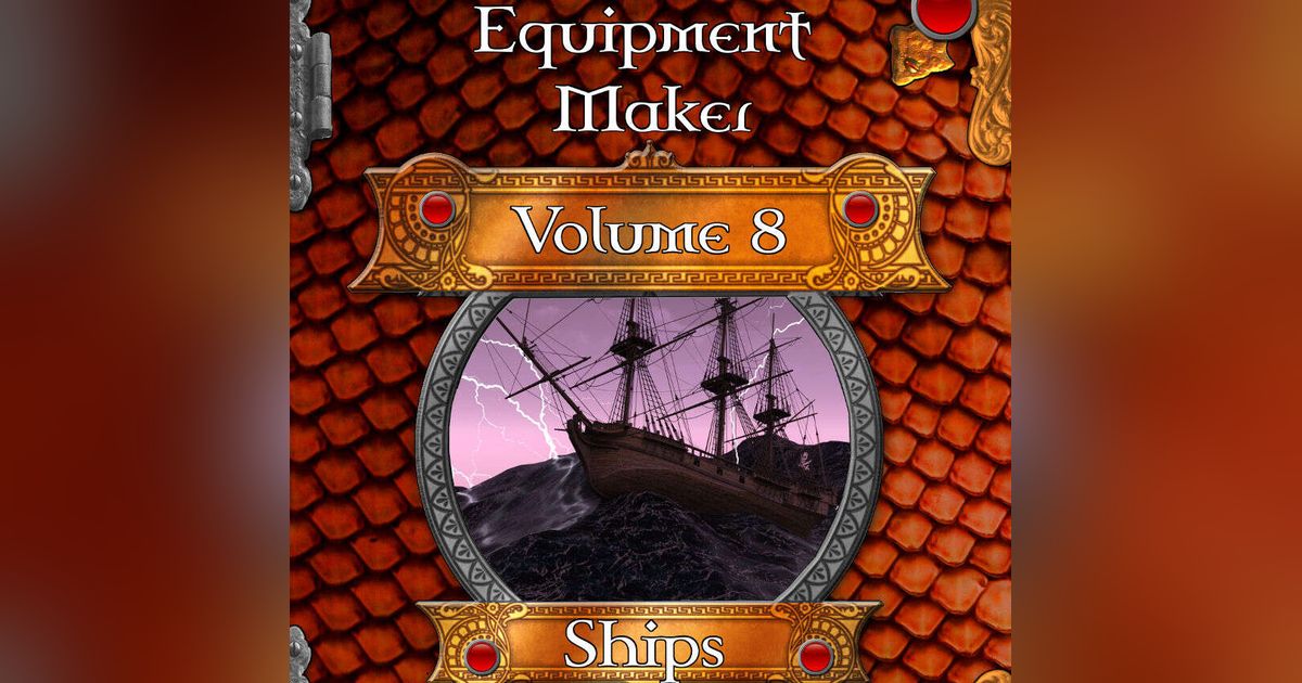 Equipment Maker Volume 08: Ships | RPG Item | BoardGameGeek