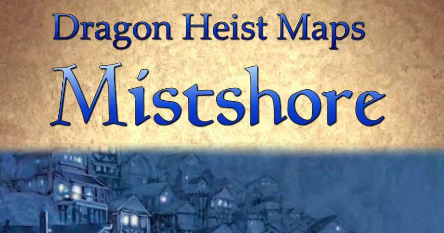 Dragon Heist Maps: Mistshore | RPG Item | RPGGeek