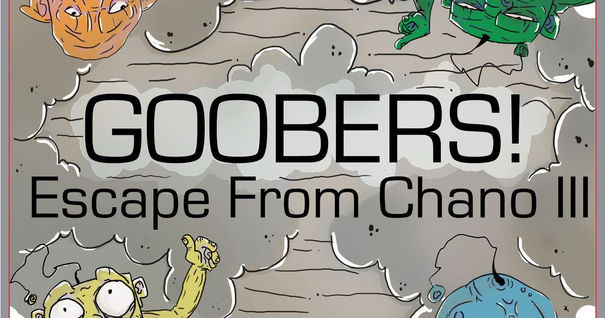 GOOBERS! Escape from Chano III | Board Game | BoardGameGeek