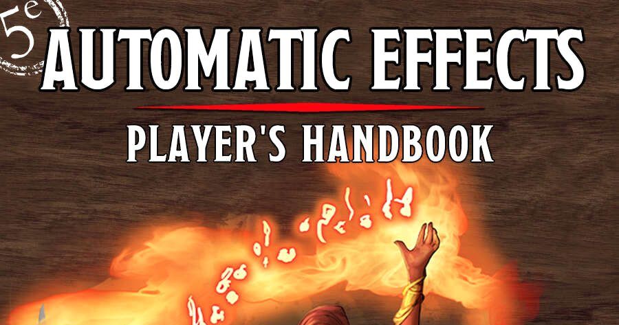 5E Automatic Effects: Player's Handbook | RPG Item | RPGGeek