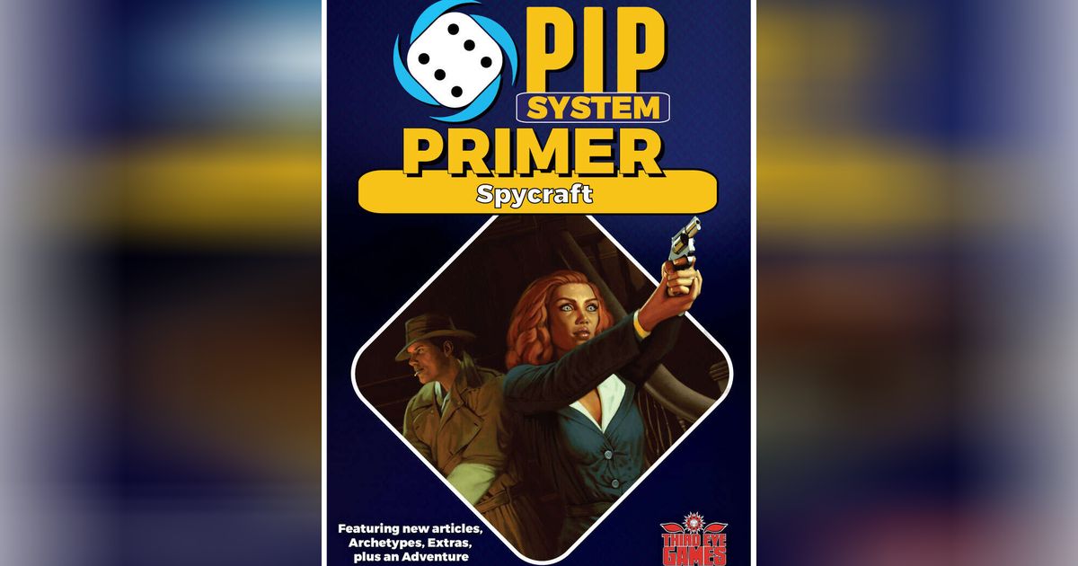 Pip System Primer (Volume 4, Issue 14 - Summer 2022) | Issue | RPGGeek
