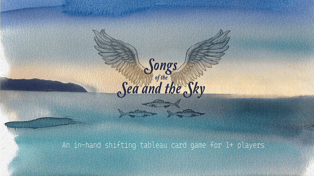 [WIP] Songs of the Sea and the Sky [2025 In-Hand Game Design Contest ...