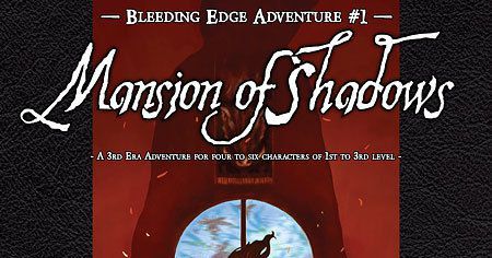 Bleeding Edge Adventure #1: Mansion of Shadows | RPG Item | RPGGeek