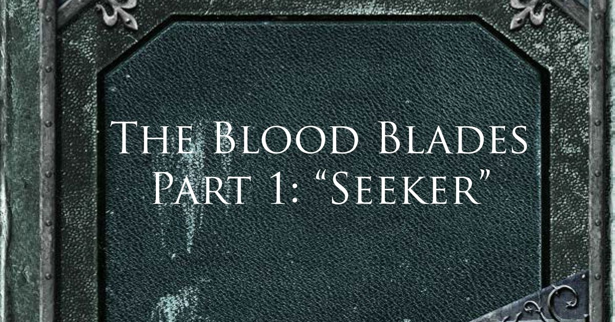 The Blood Blades Part 1: "Seeker" | RPG Item | RPGGeek