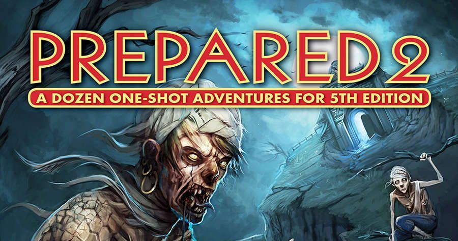 Prepared 2: A Dozen One Shot Adventures for 5th Edition | RPG Item ...