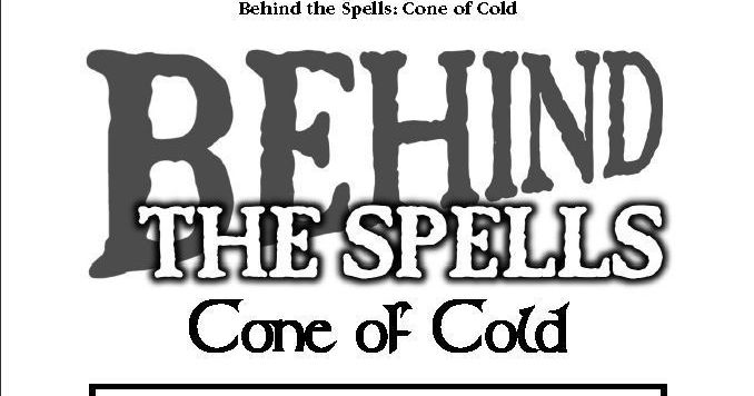 Behind the Spells: Cone of Cold | RPG Item | RPGGeek
