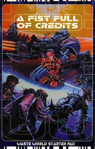 A Fist Full of Credits: Waste World Starter Pak | RPG Item | RPGGeek