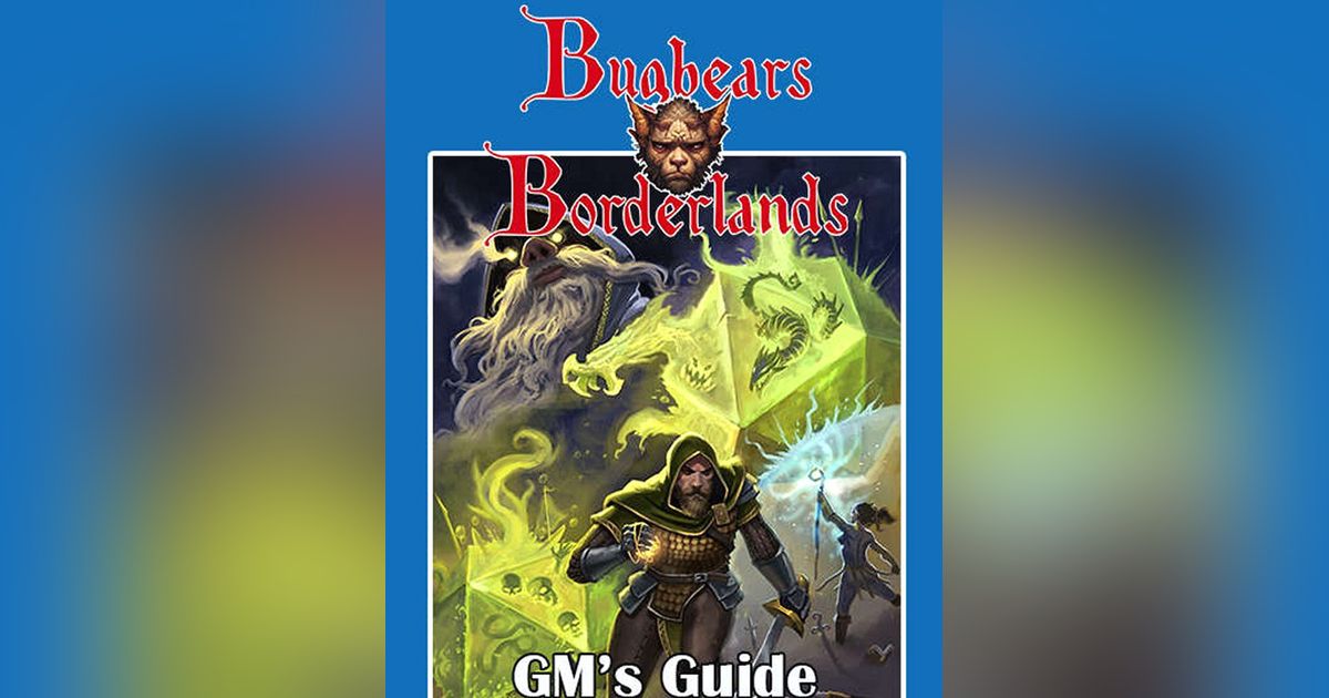Bugbears & Borderlands GM's Guide | RPG Item | RPGGeek