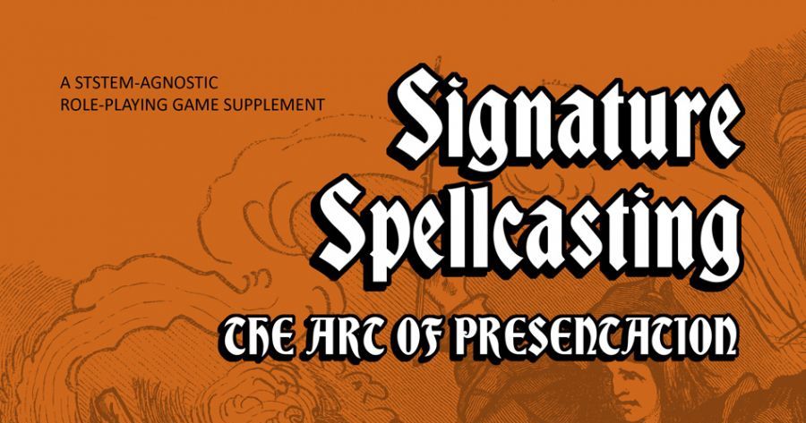 Signature Spellcasting: The Art of Presentation | RPG Item | RPGGeek