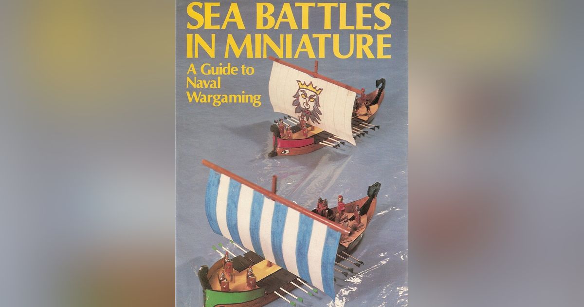 Sea battles in miniature. A guide to Naval Wargaming. | Board Game ...