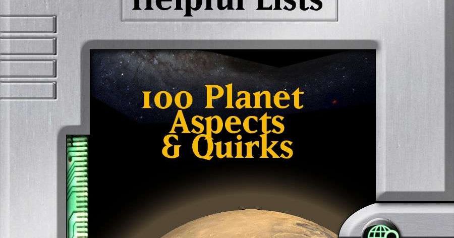 100 Planet Aspects & Quirks | RPG Item | RPGGeek
