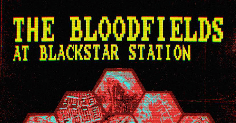 The Bloodfields at Blackstar Station | RPG Item | RPGGeek