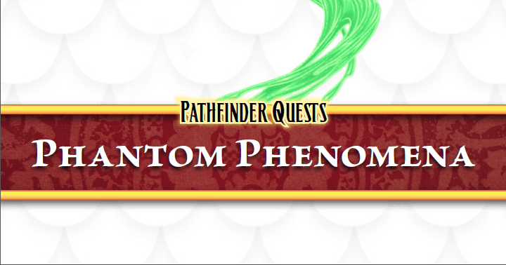 Pathfinder Quests: Phantom Phenomena | RPG Item | RPGGeek
