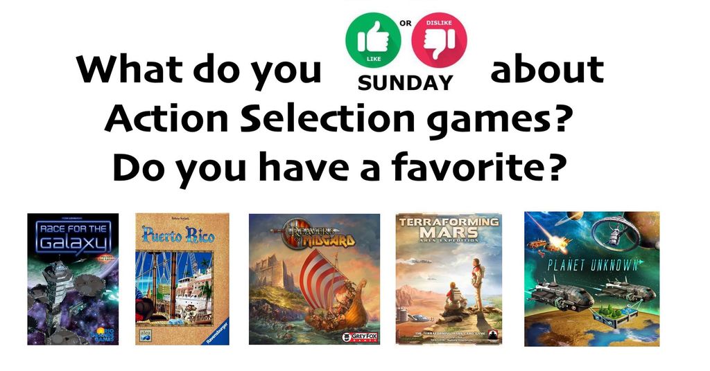 #11 Like or Dislike Sunday - Action Selection Games?