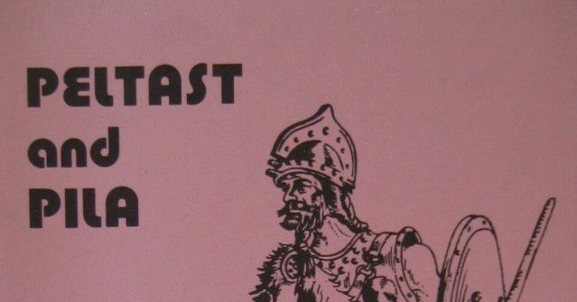 Peltast and Pila: Rules for Ancient Wargaming 300 B.C. to 500 A.D ...