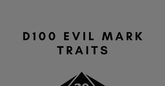 D100 Evil Mark Traits | RPG Item | RPGGeek
