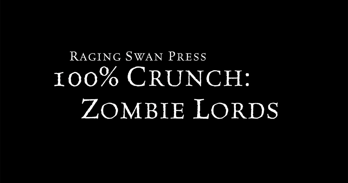 100% Crunch: Zombie Lords | RPG Item | RPGGeek
