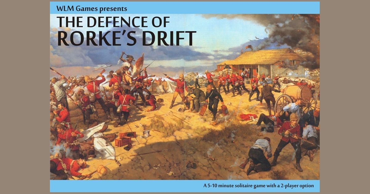 Defence of Rorke's Drift- print and play pdf | Defence of Rorke's Drift