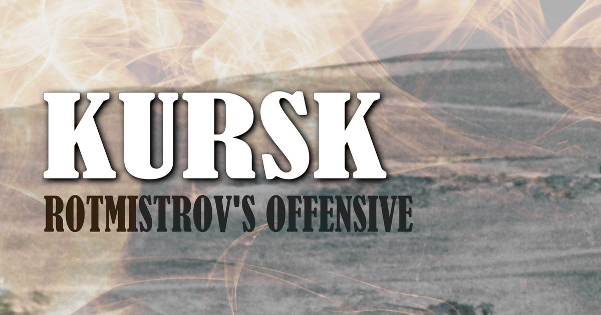 Kursk: Rotmistrov's Offensive | Board Game | BoardGameGeek