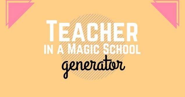Teacher in a Magic School Generator | RPG Item | RPGGeek