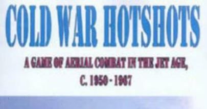 Cold War Hotshots: A Game of Aerial Combat in the Jet Age, c. 1950-1967 ...