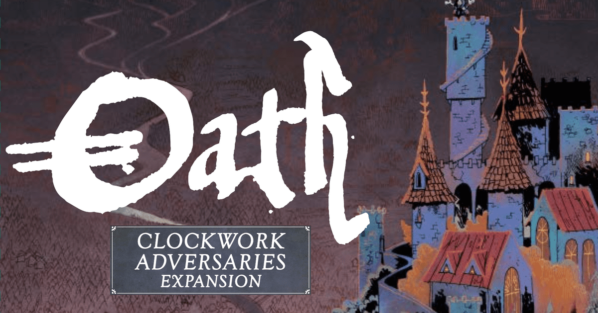Oath: Clockwork Adversaries | Board Game | BoardGameGeek