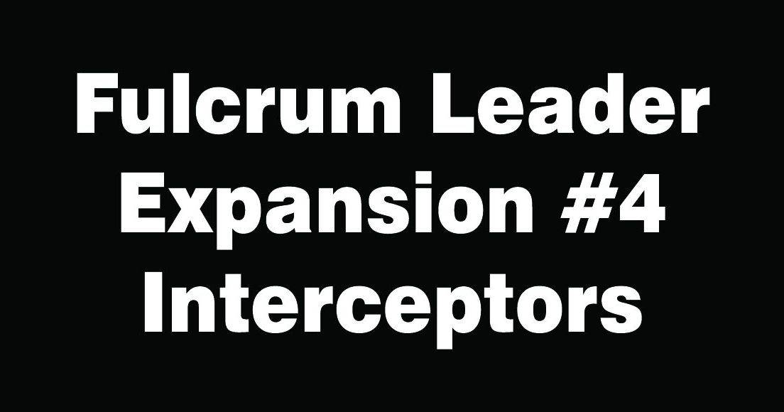 Fulcrum Leader: Expansion #4 – Interceptors | Board Game | BoardGameGeek