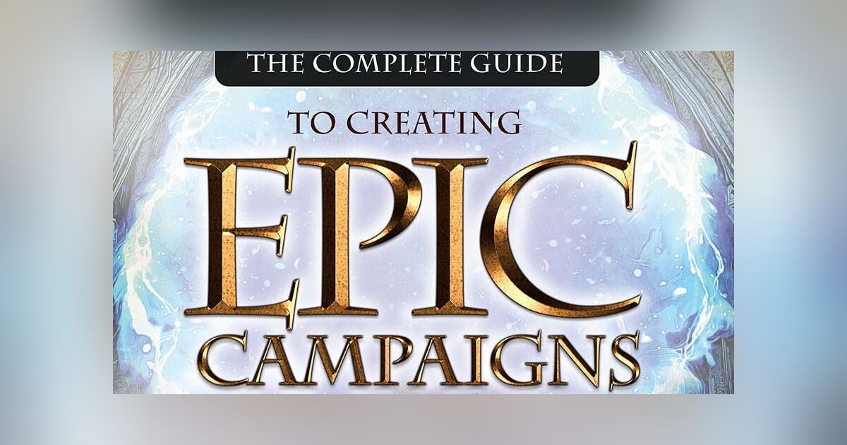 The Complete Guide to Creating Epic Campaigns (Remastered) | RPG Item ...