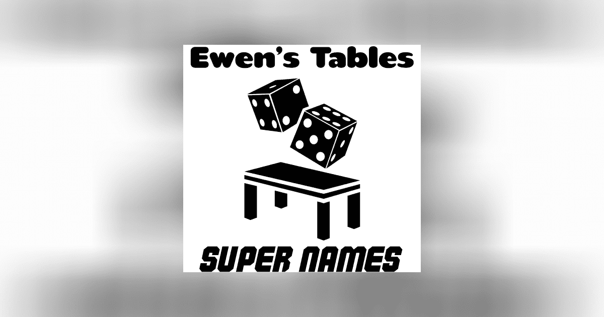 Ewen's Tables: Super Names | RPG Item | RPGGeek