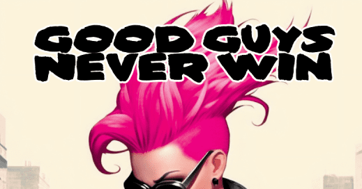 Good Guys Never Win | RPG Item | RPGGeek