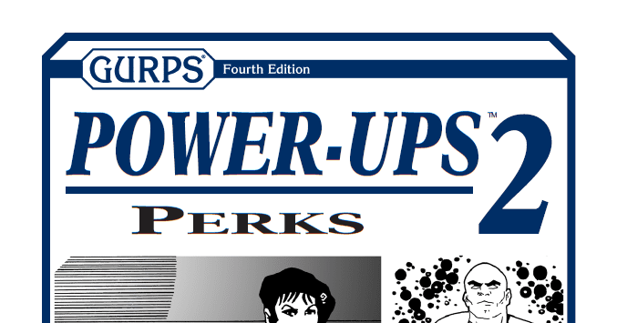 GURPS Power-Ups 2: Perks | RPG Item | RPGGeek