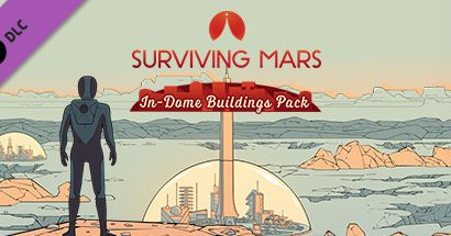 Surviving Mars: In-Dome Buildings Pack | Video Game | VideoGameGeek
