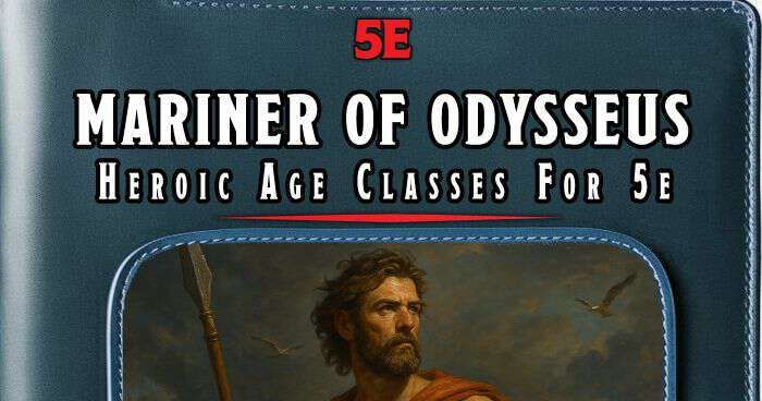 Heroic Age Classes for 5E: Mariner of Odysseus | RPG Item | BoardGameGeek