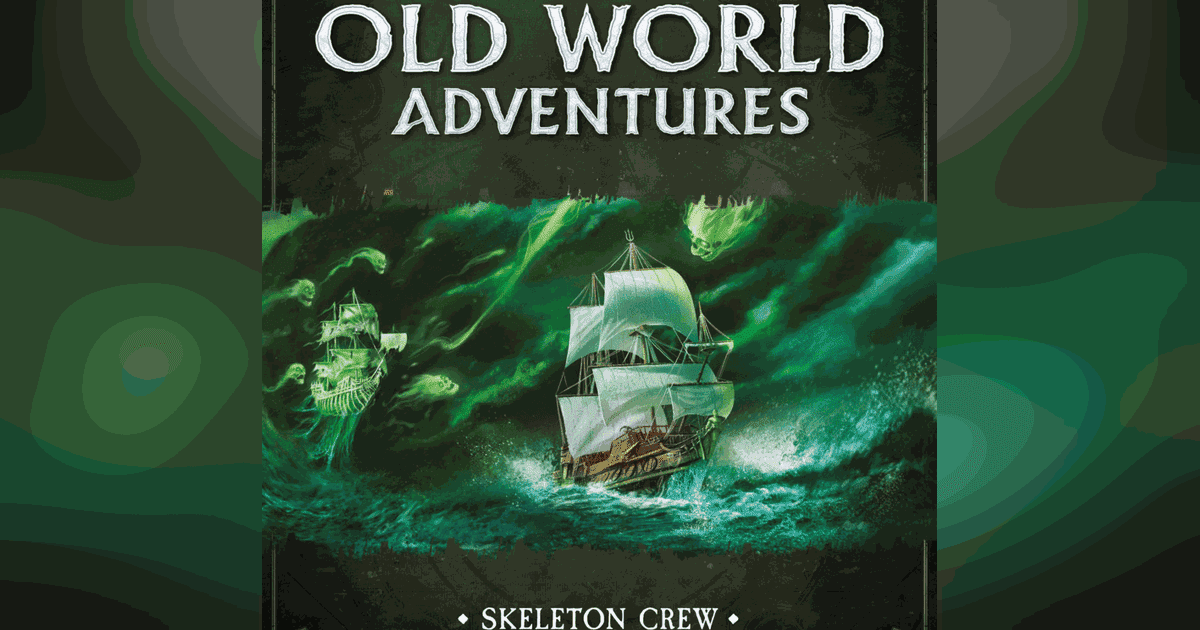 Old World Adventures: Skeleton Crew | RPG Item | RPGGeek