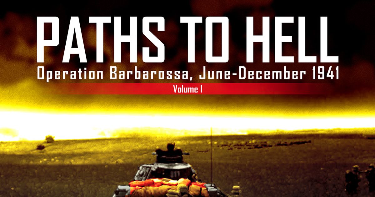 Paths to Hell: Operation Barbarossa, June – December 1941 | Board Game ...