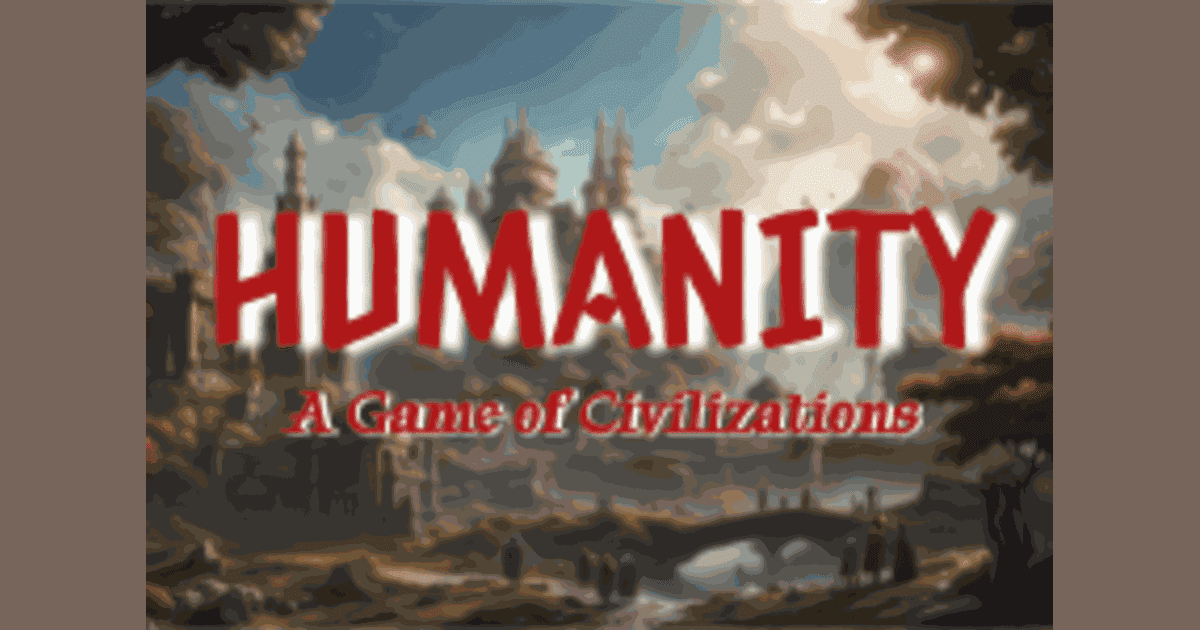 Humanity How to Play | Humanity: A Game of Civilizations