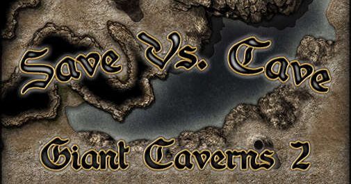 Save vs. Cave: Giant Caverns 2 | RPG Item | RPGGeek