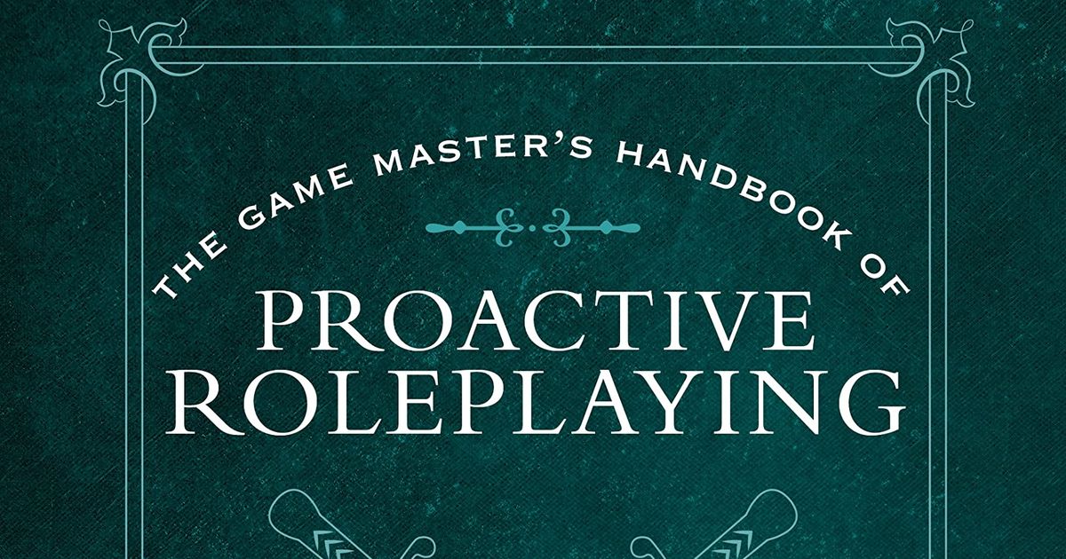 The Game Master's Handbook of Proactive Roleplaying | RPG Item | RPGGeek