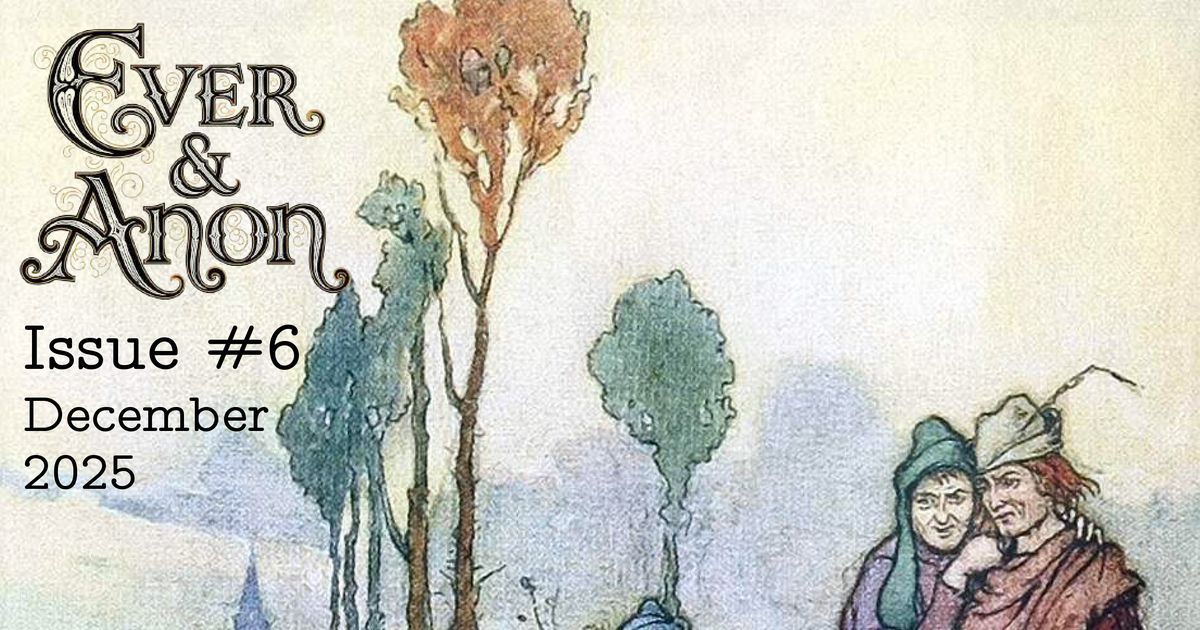 Ever & Anon (Issue 6 - December 2025) | Issue | RPGGeek